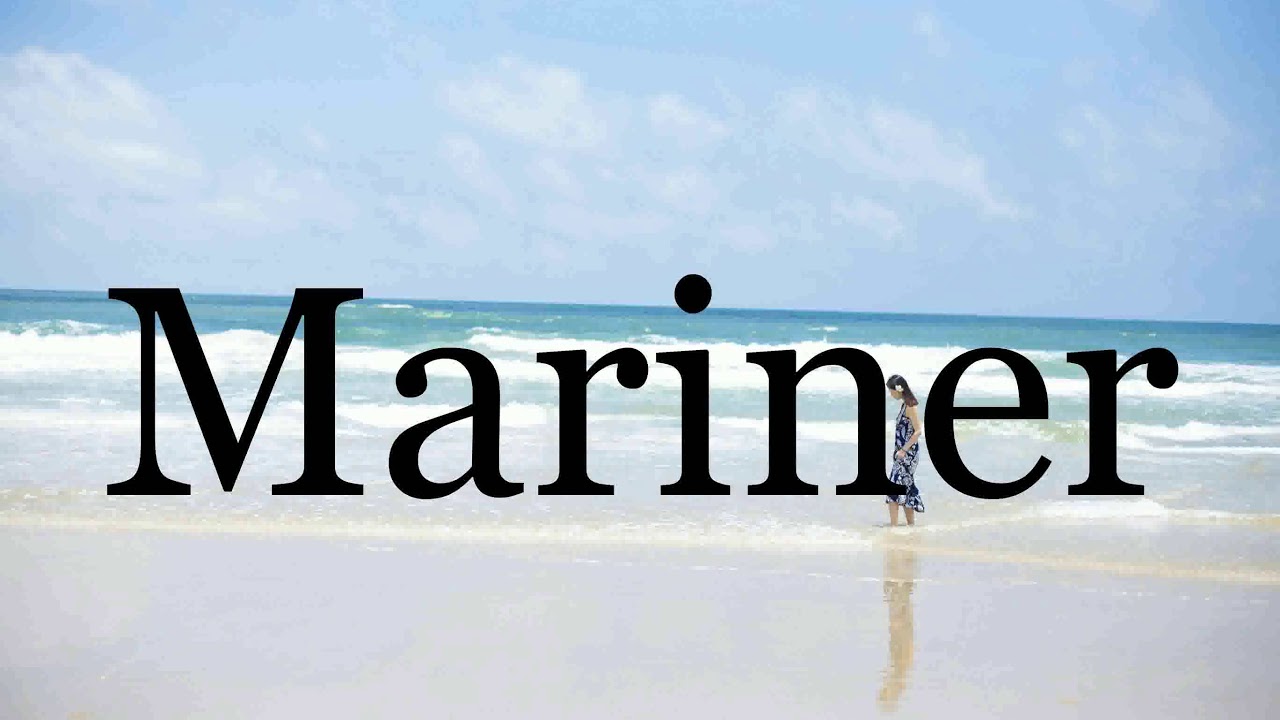 How To Pronounce Mariner🌈🌈🌈🌈🌈🌈Pronunciation Of Mariner - YouTube