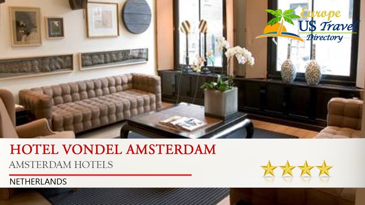 Hotel Vondel Amsterdam - Amsterdam Hotels, Netherlands - YouTube