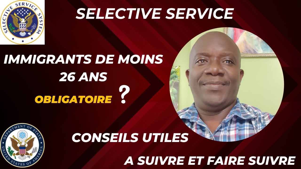 ️Immigrants de moins de 25 ans - Selective Service System (Obligatoire ...