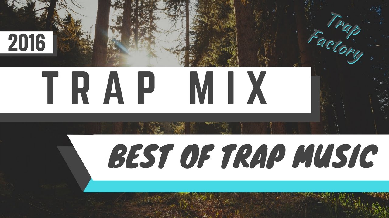 Trap Mix 2016 | Best Of Trap Music ~ Mini Mix - YouTube