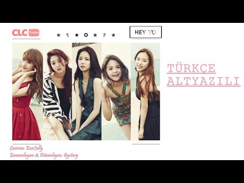 CLC - HEY YO [Türkçe Altyazılı]