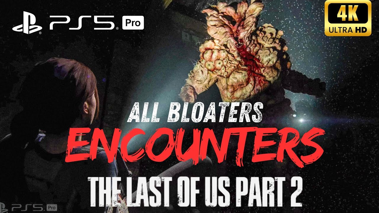 ALL BLOATERS ENCOUNTERS | THE LAST OF US PART 2 | PS5 PRO - YouTube