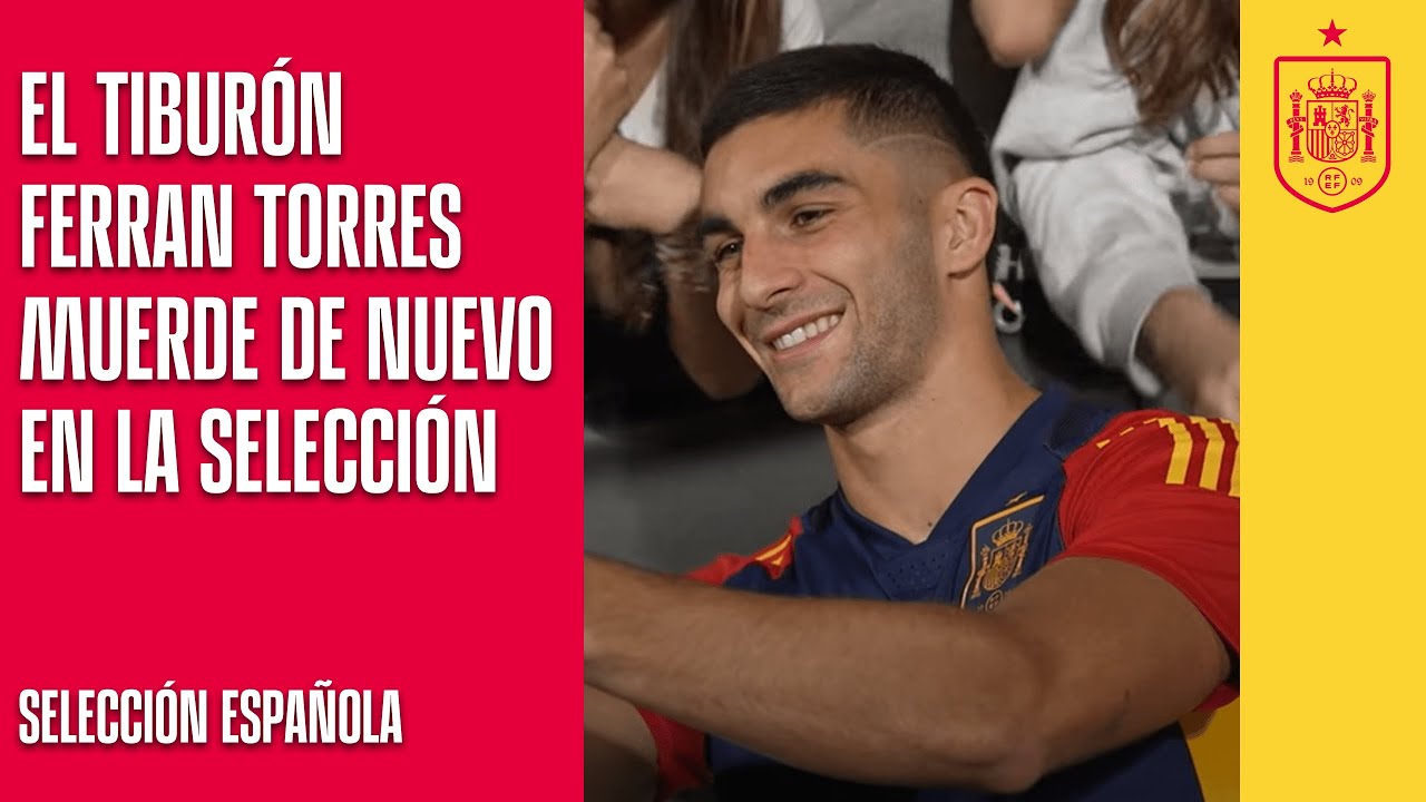 El tiburón Ferran Torres muerde de nuevo en la Selección | 🔴 SEFUTBOL ...
