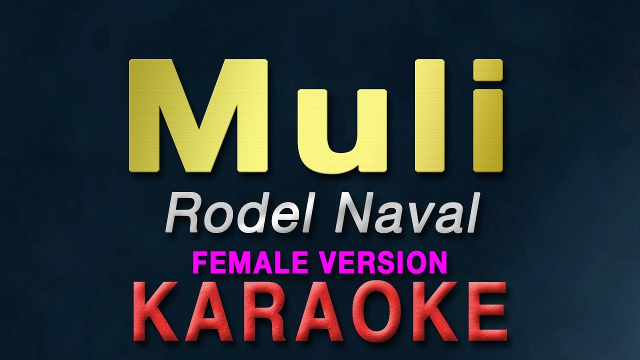 Muli - Rodel Naval "FEMALE KEY" | KARAOKE | Angeline Quinto - YouTube