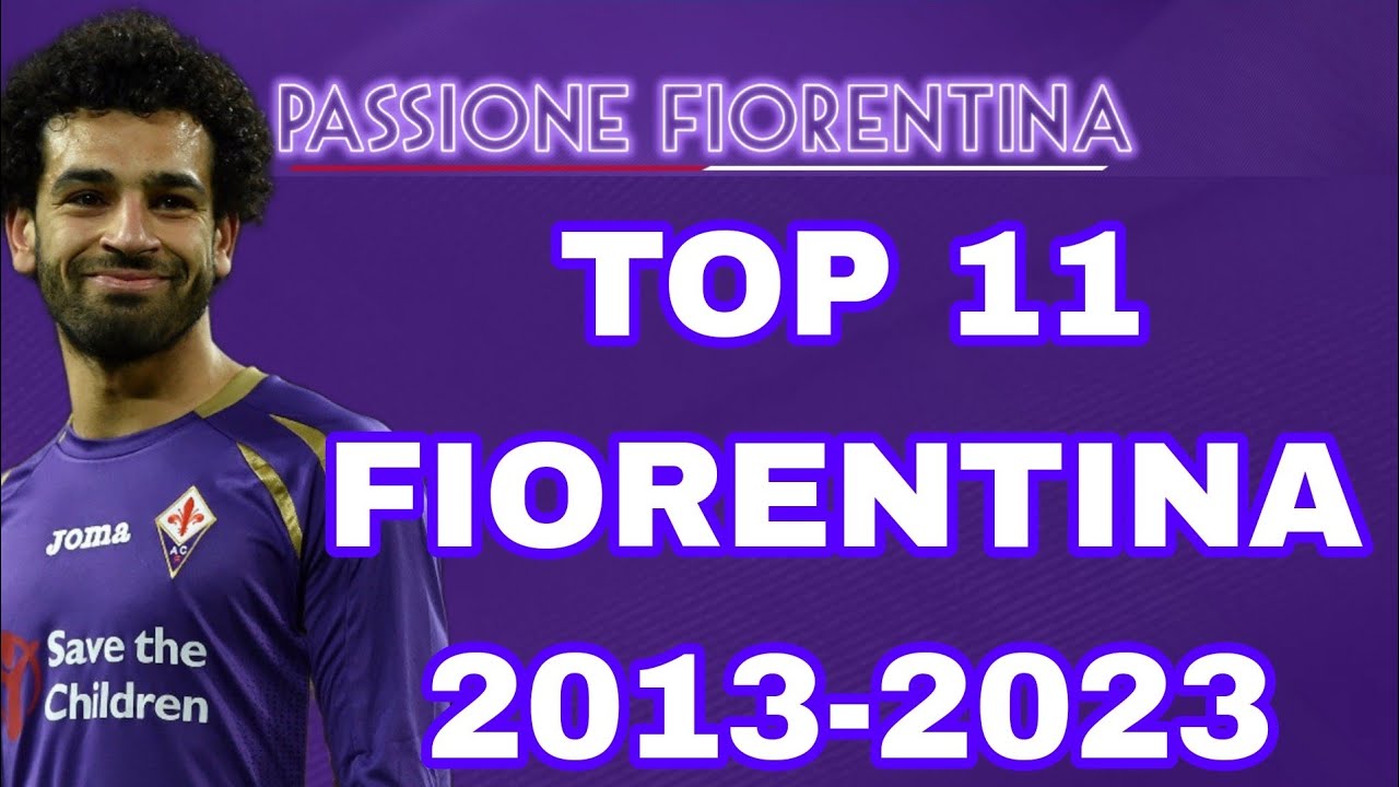 I MIGLIORI GIOCATORI DELLA FIORENTINA DEGLI ULTIMI 10 ANNI. DAL 2013 AL 2023, LA TOP 11 VIOLA ...