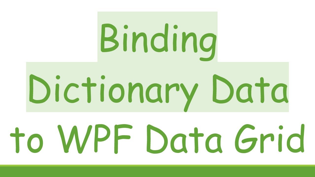 Binding Dictionary Data to WPF Data Grid - YouTube