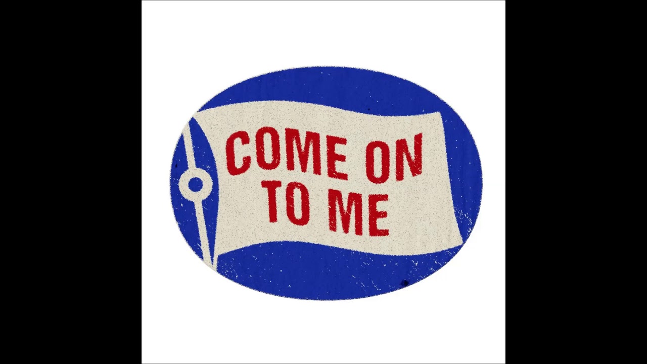 03 COME ON TO ME YouTube 03-come-on-to-me-youtube