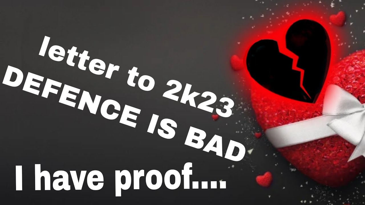LETTER TO 2K23 THE DEFENCE IS BAD...AND I HAVE PROOF..… - YouTube