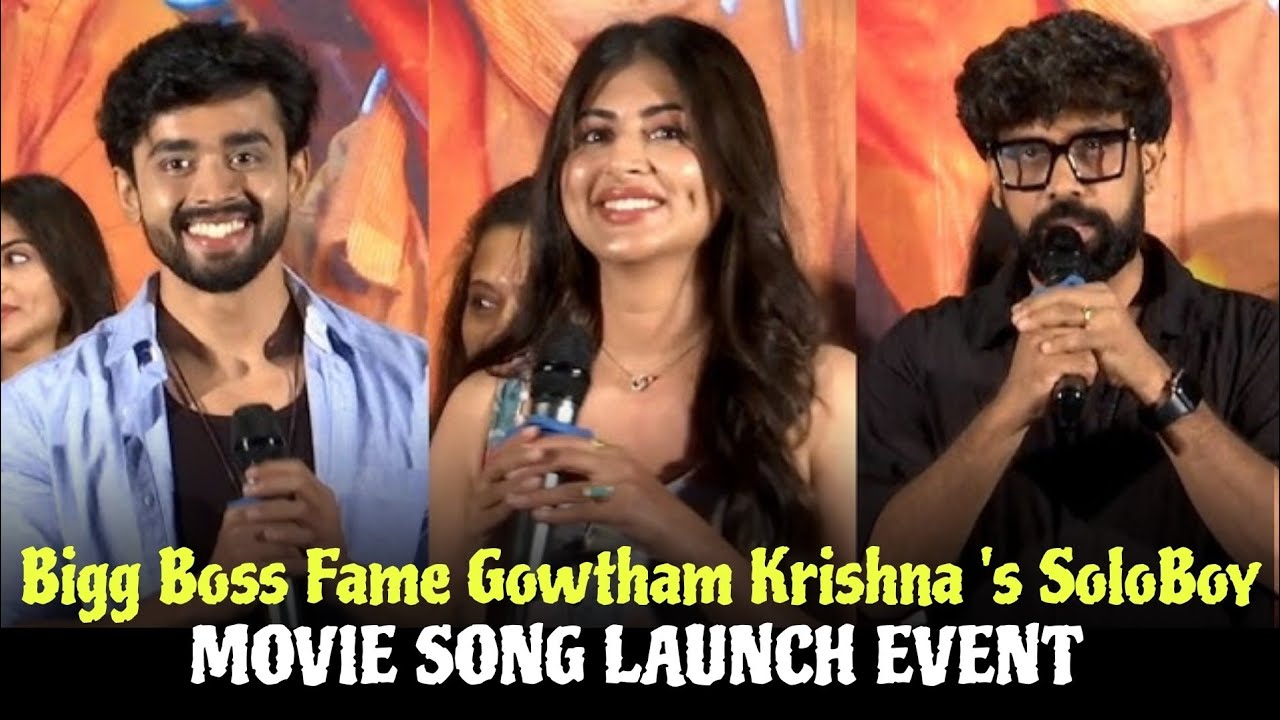 Bigg Boss Fame Gowtham Krishna 's SoloBoy Movie | Tollywood Updates ...