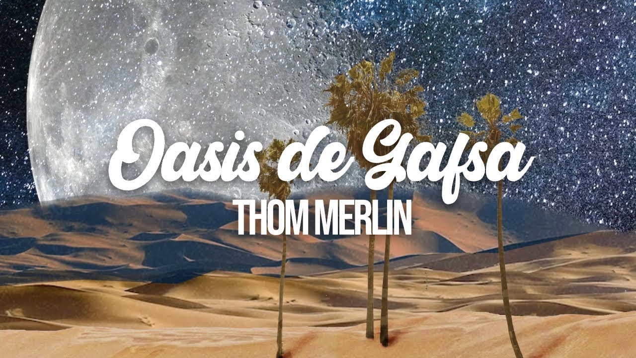 Thom Merlin - Oasis De Gafsa [Official Audio] - YouTube