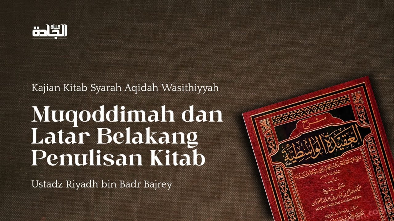 Syarah Aqidah Washithiyah - Muqoddimah dan Latar Belakang Penulisan ...