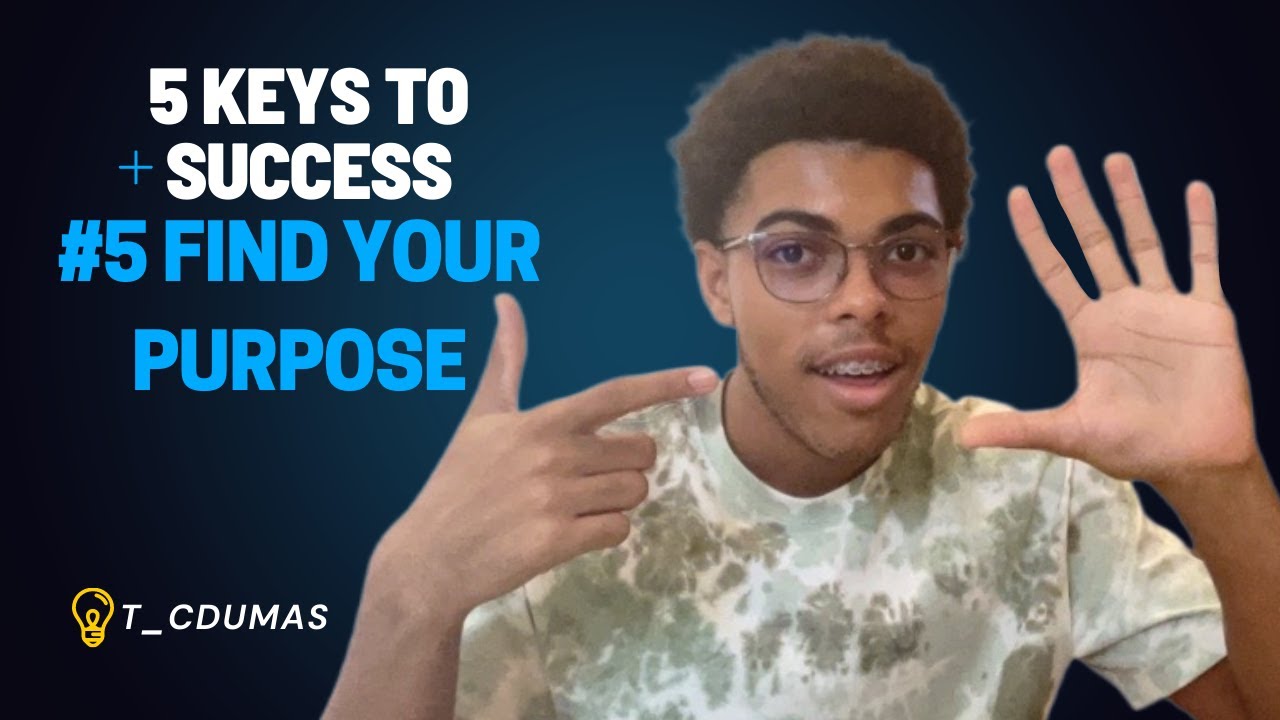 5 KEYS to TEENAGE SUCCESS | #5 FIND YOUR PURPOSE - YouTube