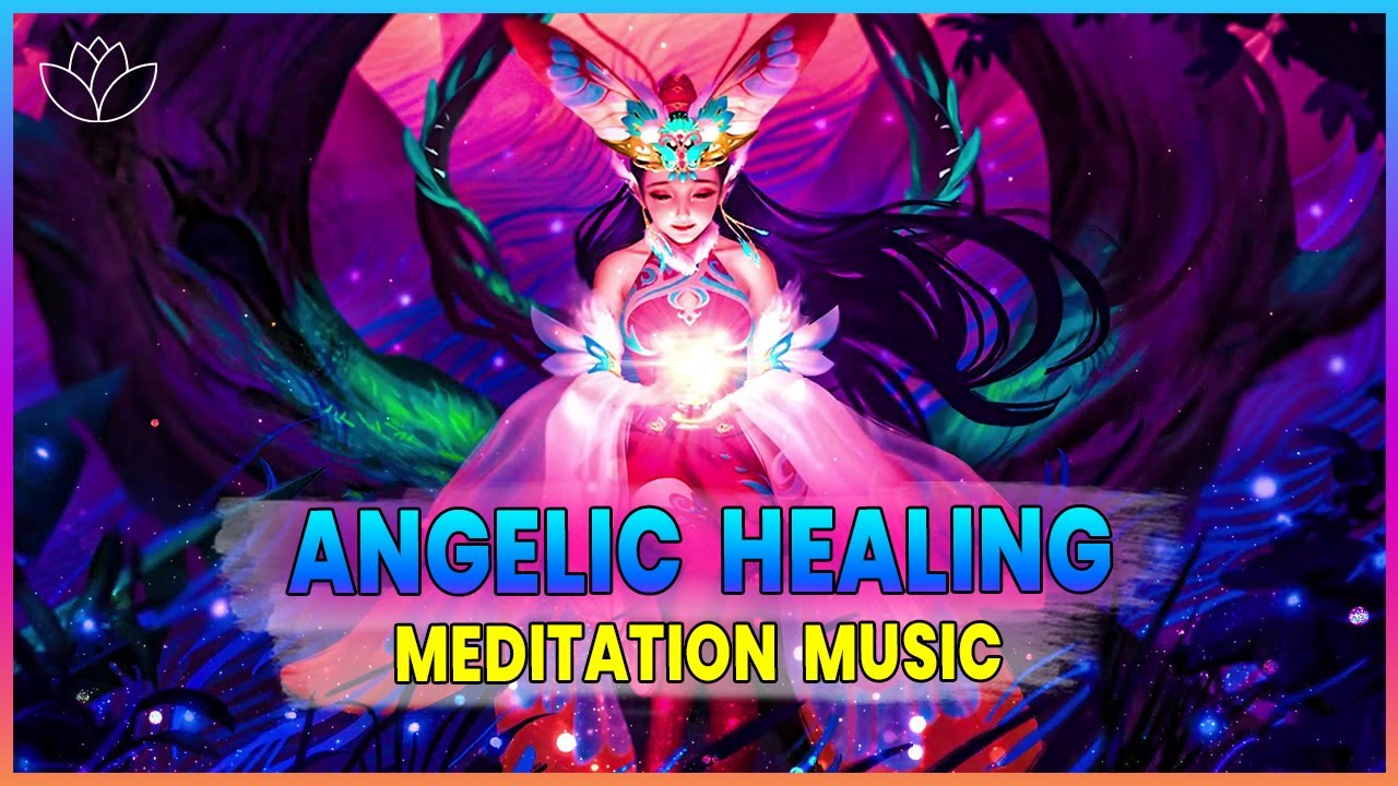Angelic Healing Meditation Musicㅣsoothing Angelic Music for Body, Mind ...