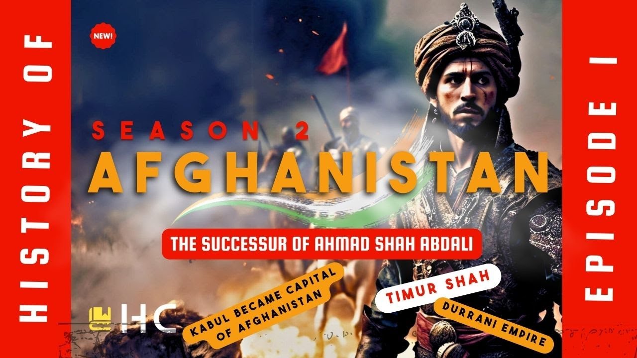 History of AFGHANISTAN - S02 E01 - The Successor Of Ahmad Shah Abdali ...