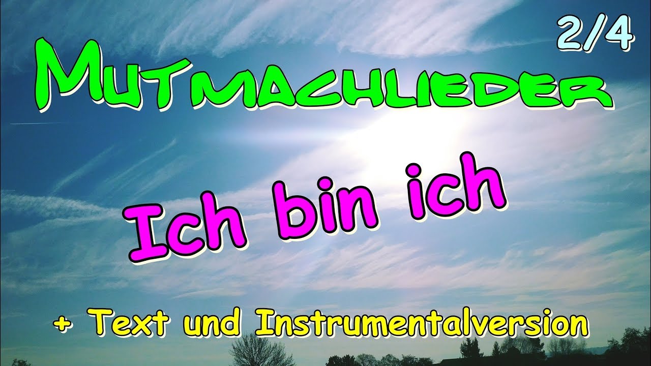 Ich bin ich, Mutmachlied zum Mitsingen mit Text - 2/4 - Chor- und ...