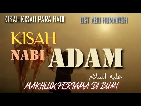 KISAH MANUSIA PERTAMA NABI ADAM ALAHI SALAM, UST ABU HUMAIROH - YouTube