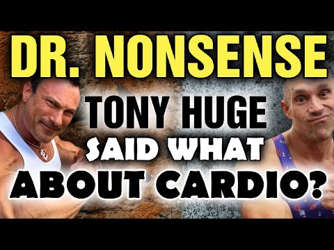 Tony Huge - Doctor of NOTHING - Fasting, Cardio NONSENSE!!!