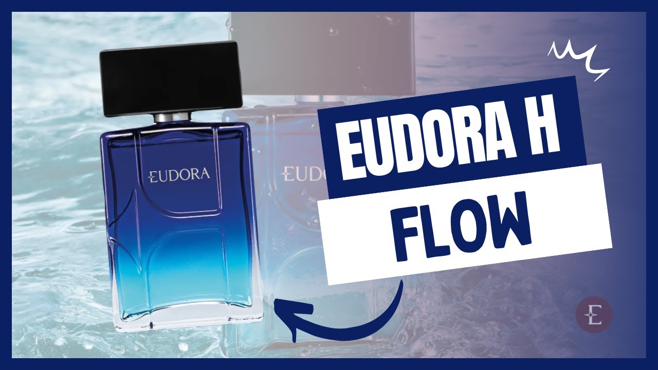 EUDORA H FLOW - Viva o frescor que movimenta! - YouTube