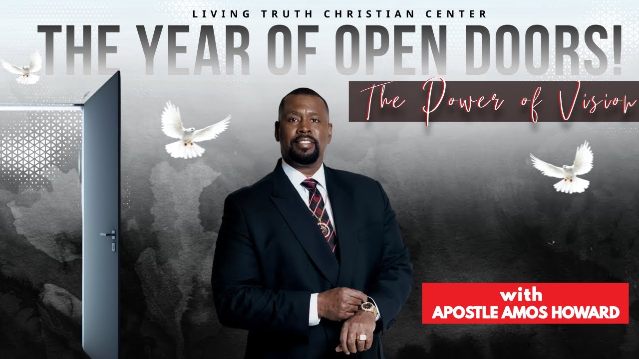 The Year of Open Doors: The Power of Vision with Apostle Amos Howard ...