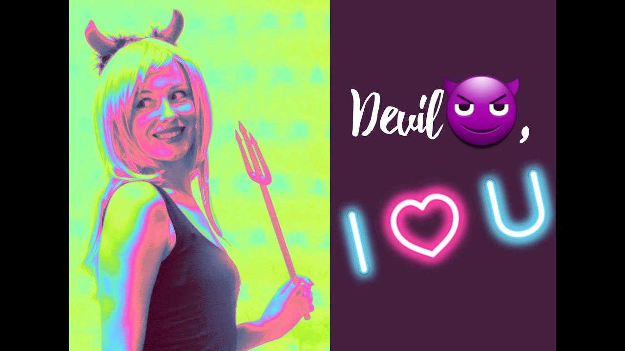 DEVIL, I LOVE YOU! - YouTube