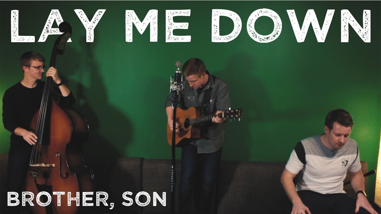 Lay Me Down - Brother, Son (The Oh Hellos Cover) - YouTube