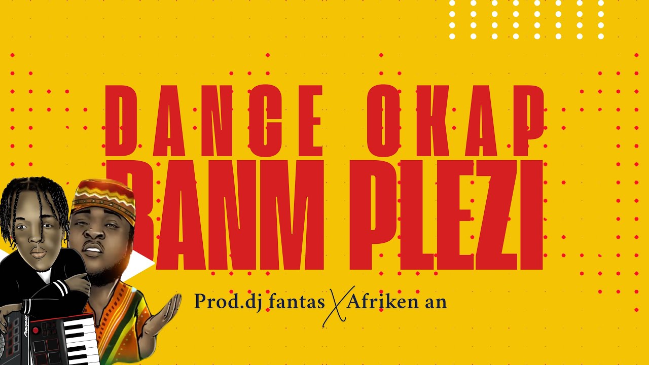 Banm plezi Dance Okap Afriken an Mashup matimba (prod.dj fantas) - YouTube