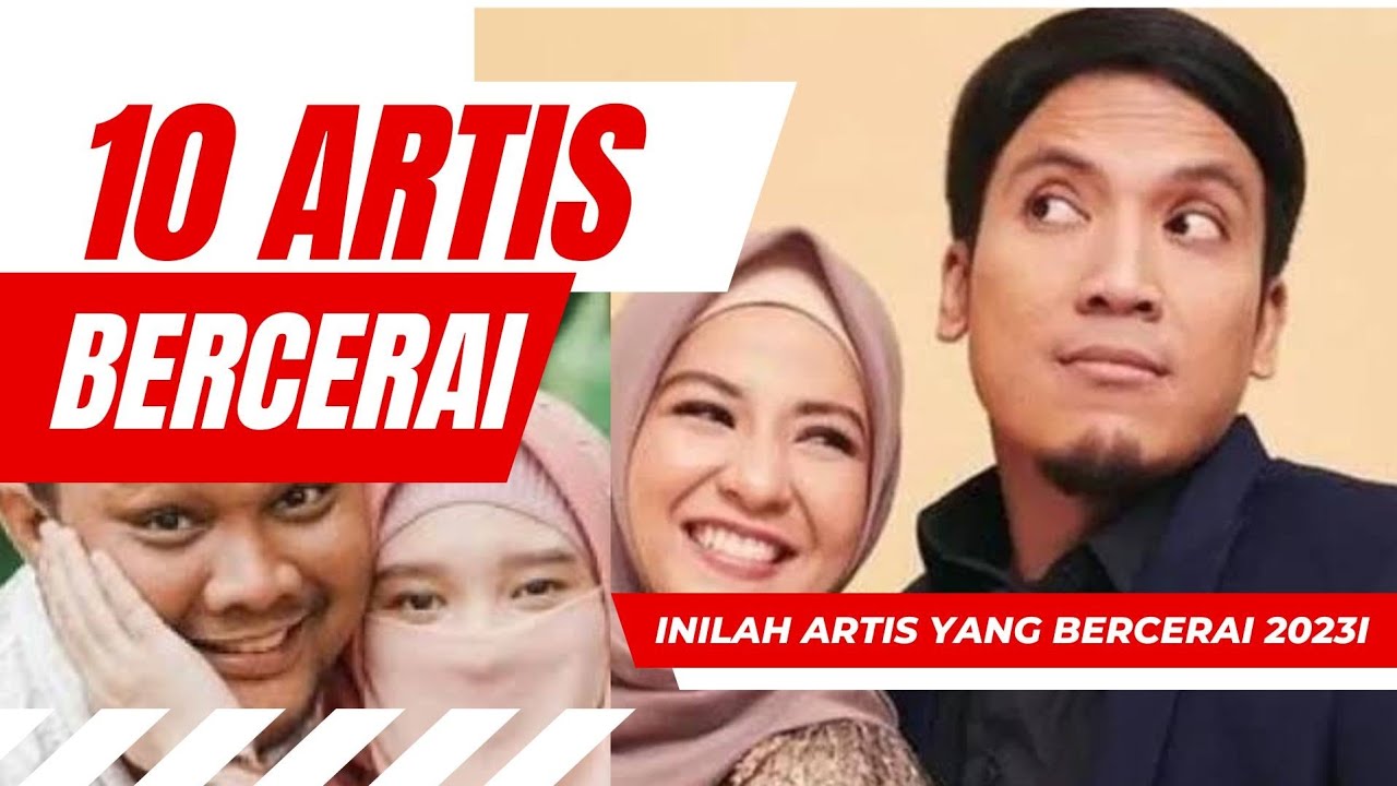 10 Artis Yang Bercerai Tahun 2023 - YouTube