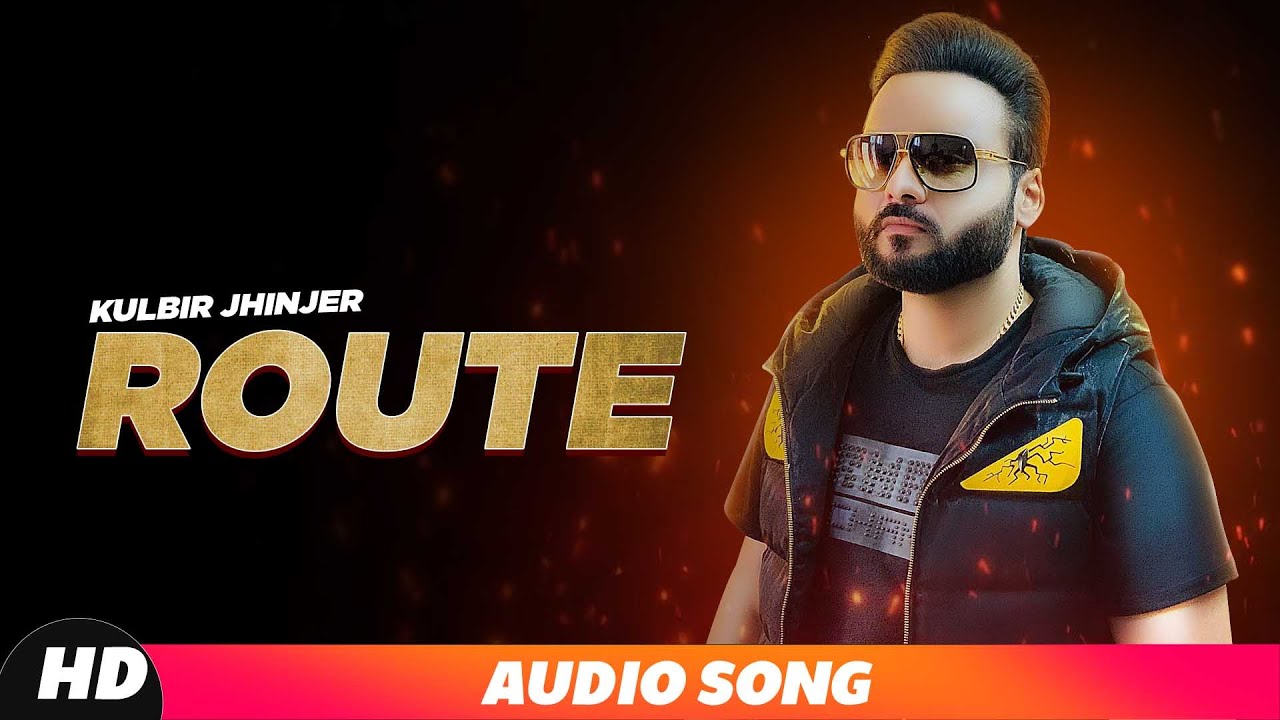 Route (Full Audio) | Kulbir Jhinjer | Deep Jandu | Latest Punjabi Songs ...