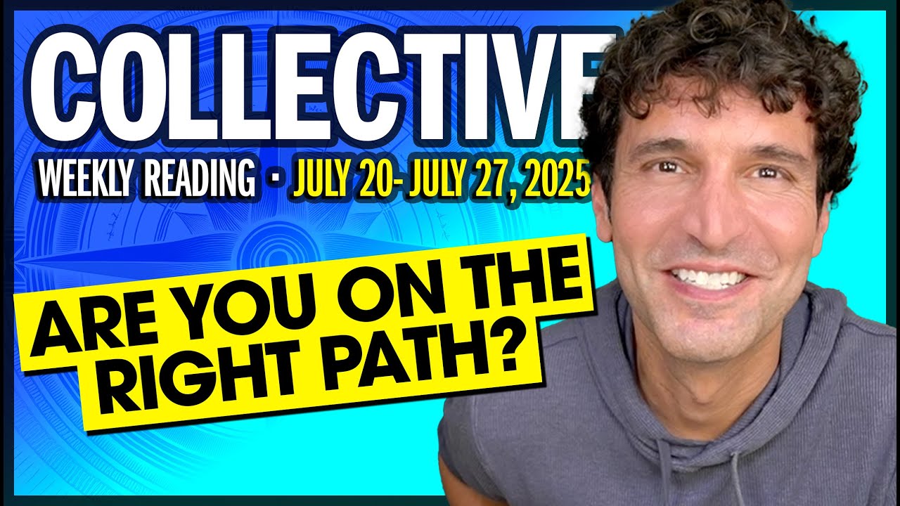 Are You on the Right Path? • Weekly Collective Reading • July 20 to July 27, 2025 - YouTube