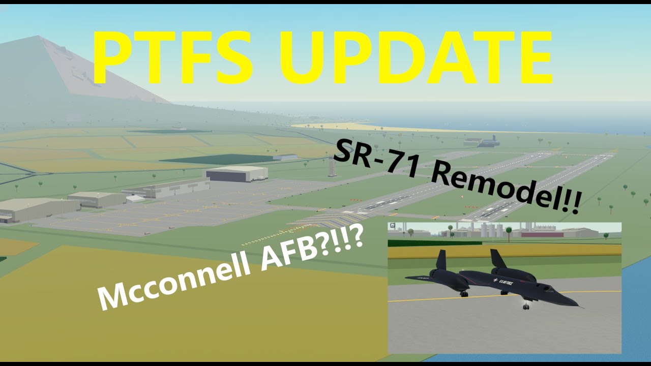 MCCONNELL AFB?!!? (PTFS UPDATE FULL LOOK) - YouTube