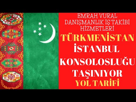 Türkmenistan Konsolosluğu TAŞINIYOR (ADRES TARİFİ)