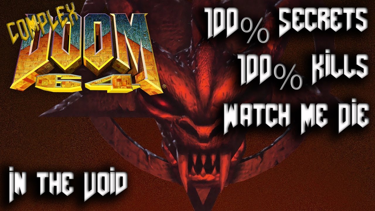 DOOM 64 - COMPLEX DOOM64 - Map31: In The Void - 100% Secrets - YouTube