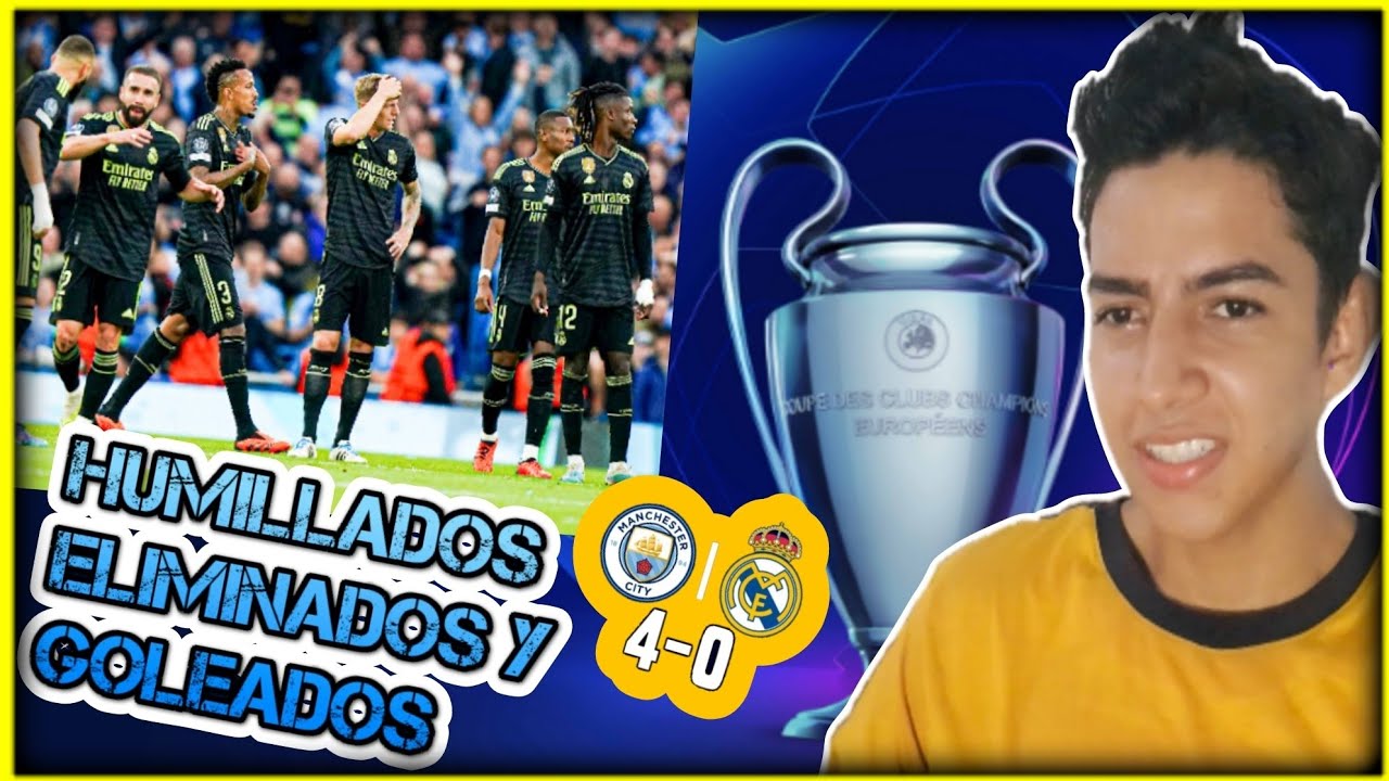 REAL MADRID 😭🤬 ELIMINADOS Y HUMILLADOS, Manchester City🎊 En FINAL DE ...