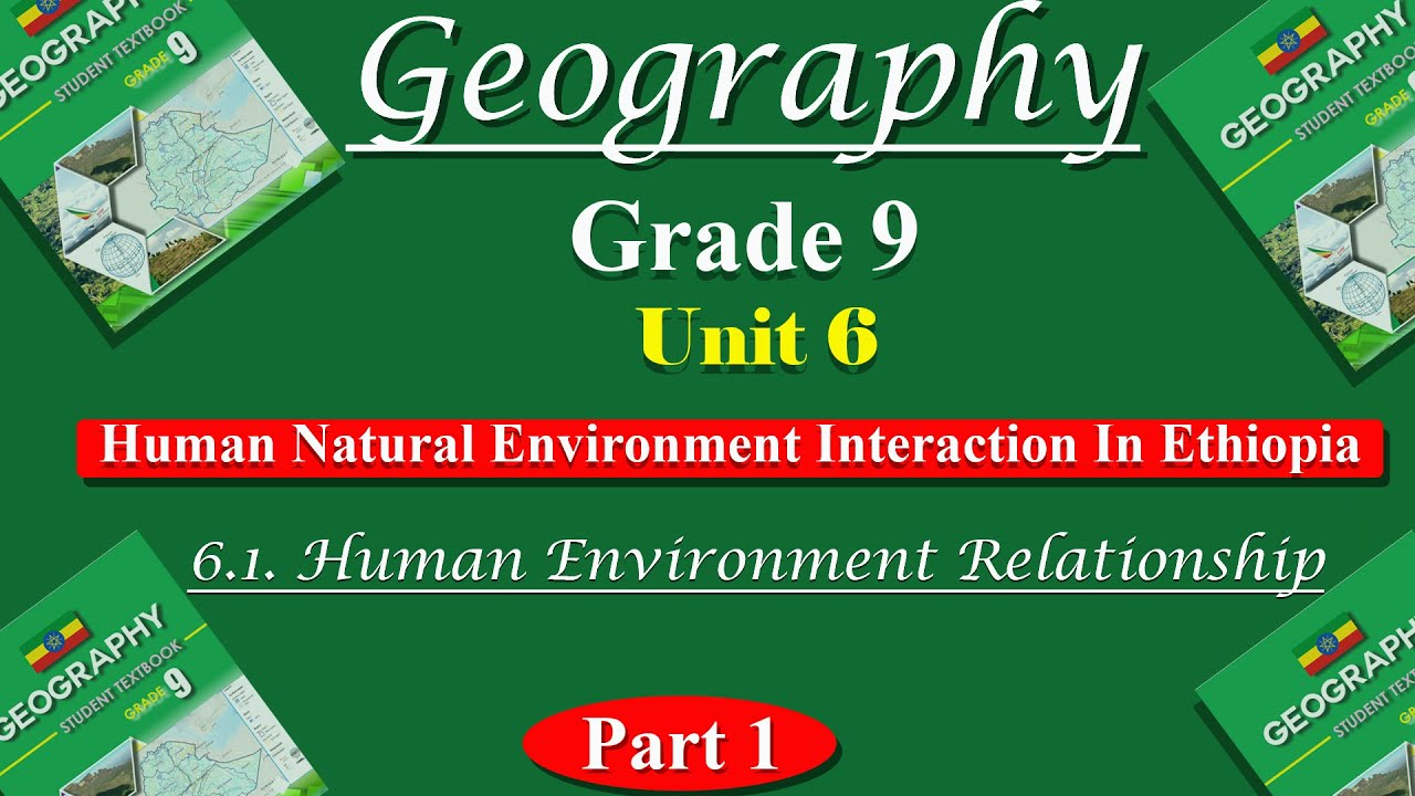 Grade 9 Geography unit 6 part 1 | Human Natural Environment Interaction ...