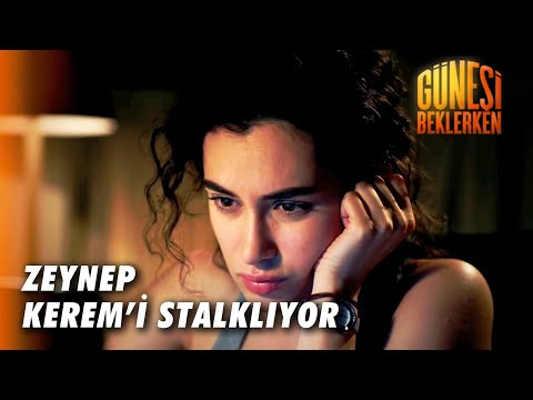 Zeynep'in Aklı Kerem'de Kaldı! - Güneşi Beklerken Özel Bölüm