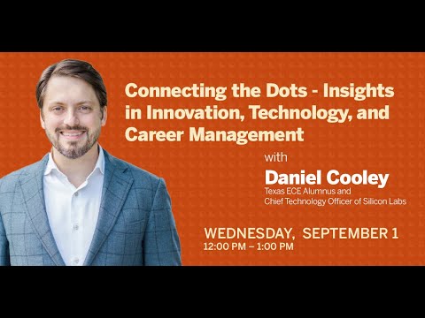 ECE Welcome Week: Keynote Lecture from Daniel Cooley, CTO of Silicon ...