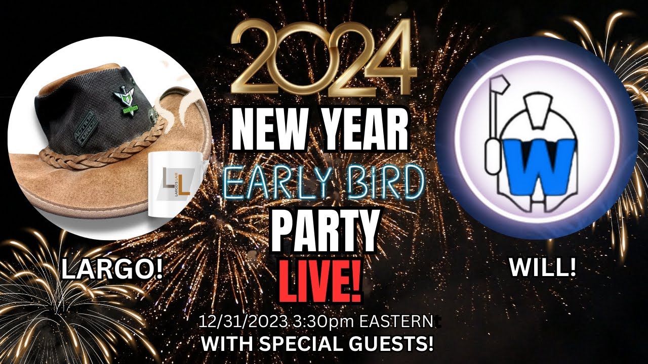 NEW YEAR EARLY BIRD PARTY 3:30pm EASTERN WITH JIM LARGO, WILL AND ...