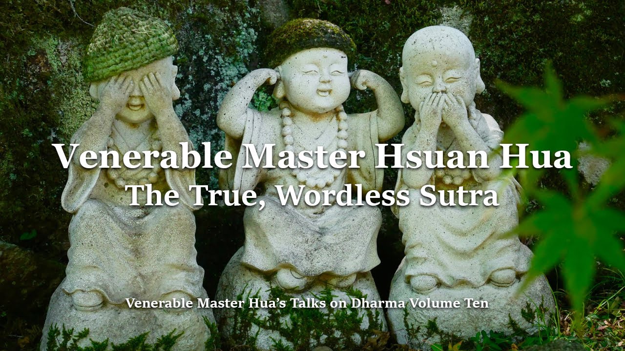 Venerable Master Hsuan Hua - The True, Wordless Sutra - YouTube