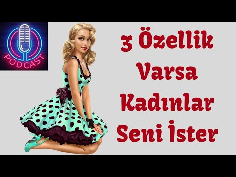 Kadınlar Nasıl Erkeklerden Etkilenir? ( 3 Temel Özellik)