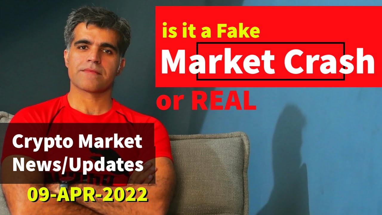Crypto Market Daily Updates 09APR2022 | is it a Fake Market Crash - YouTube