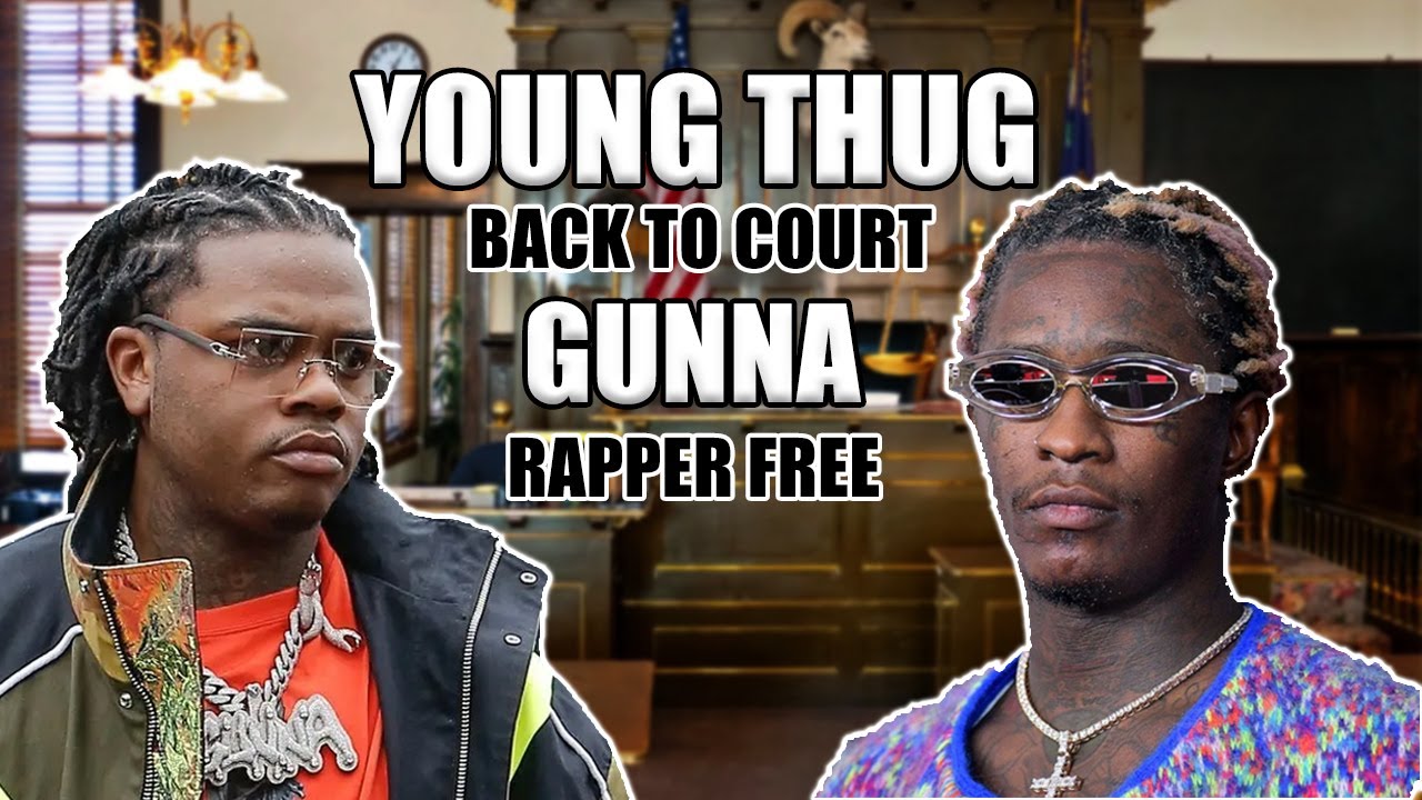 Young Thug Back in Court Hours after Fellow Rapper Gunna Goes Free ...