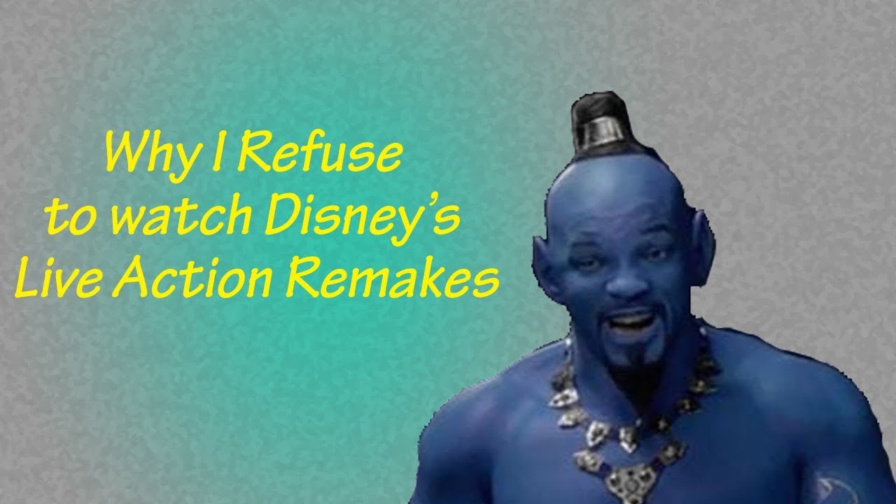 Why I Refuse to watch Disney's Live Action Remakes - YouTube