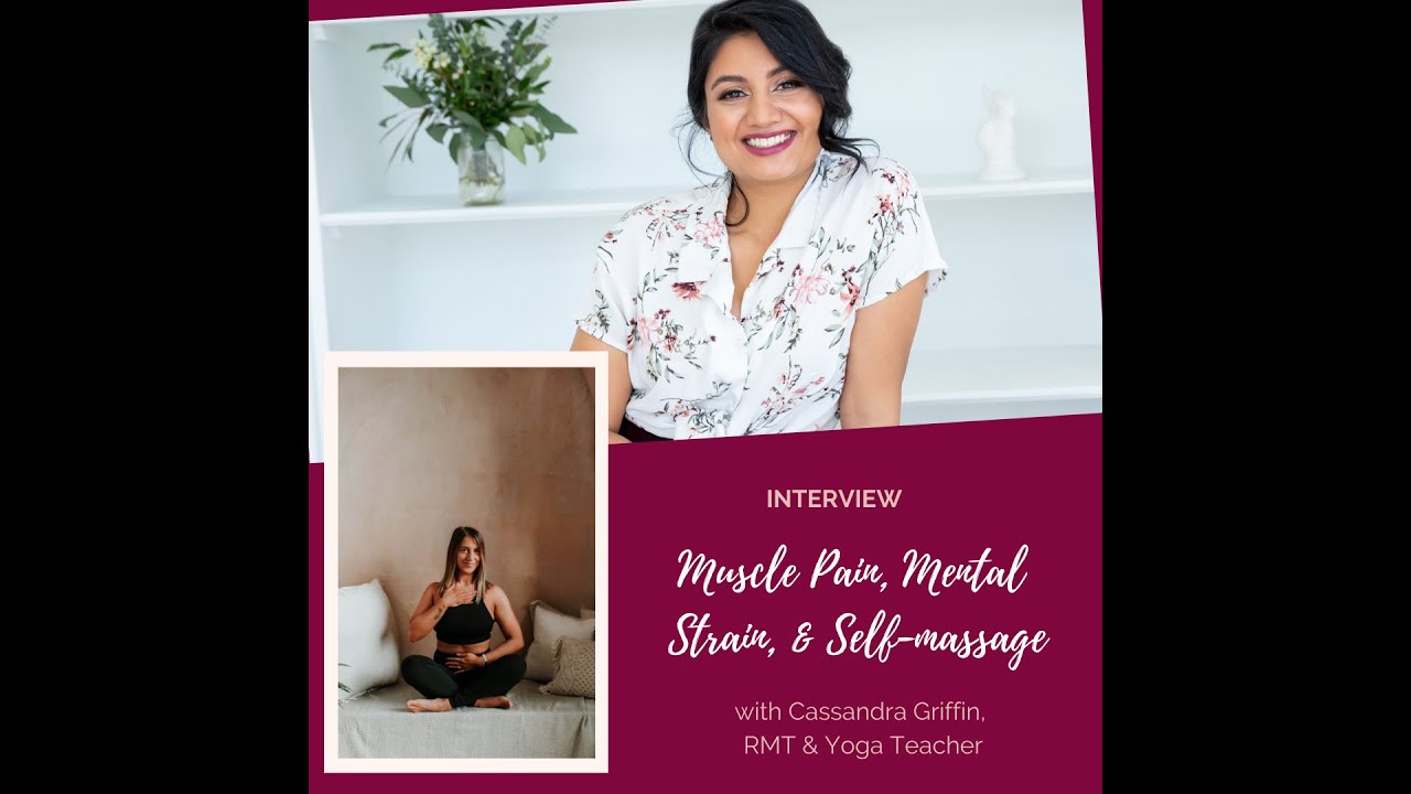 Muscle Pain, Mental Strain, & Self-massage with Cassandra Griffin - YouTube