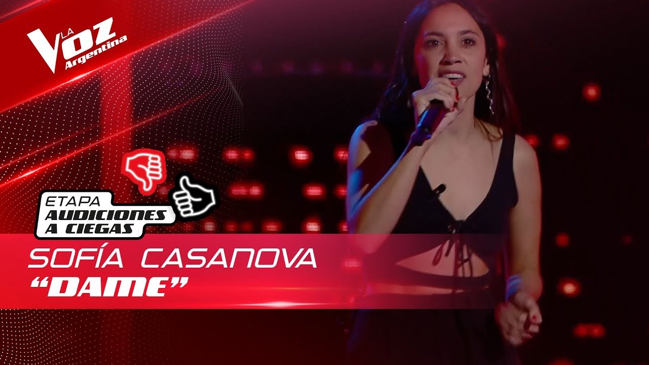 Sofía Casanova - “Dame” - Audiciones a Ciegas - La Voz Argentina 2022 - YouTube