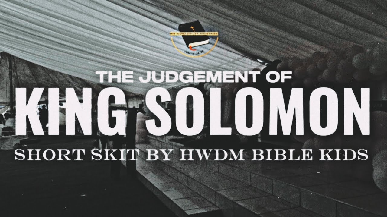 The Judgement of King Solomon | Short Stageplay by HWDM Bible Kids ...