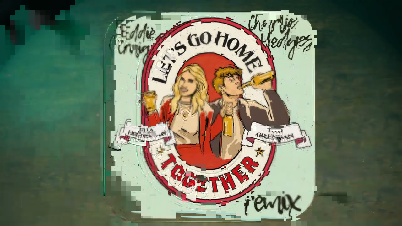 Let’s Go Home Together (Charlie Hedges & Eddie Craig Remix) - Ella ... Let’s Go Home Together (Charlie Hedges & Eddie Craig Remix) - Ella ...