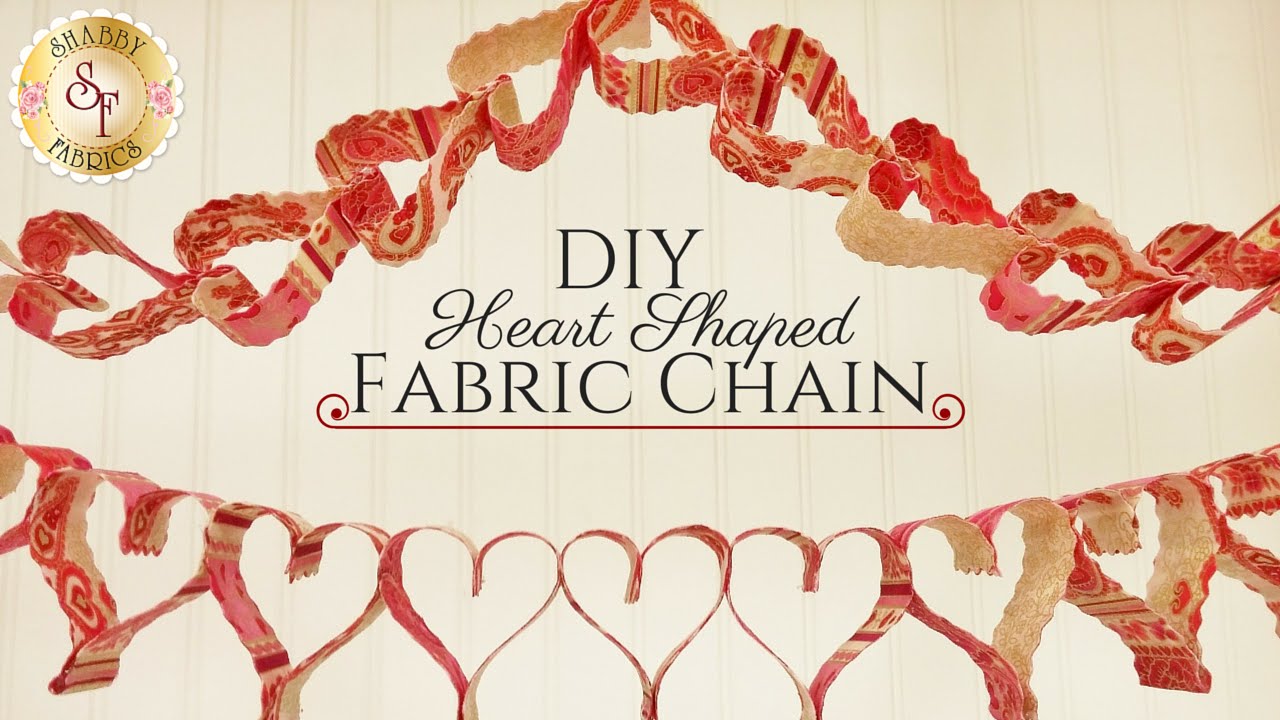 DIY Heart Shaped Fabric Chain- 2 Techniques in 1 | Shabby Fabrics - YouTube