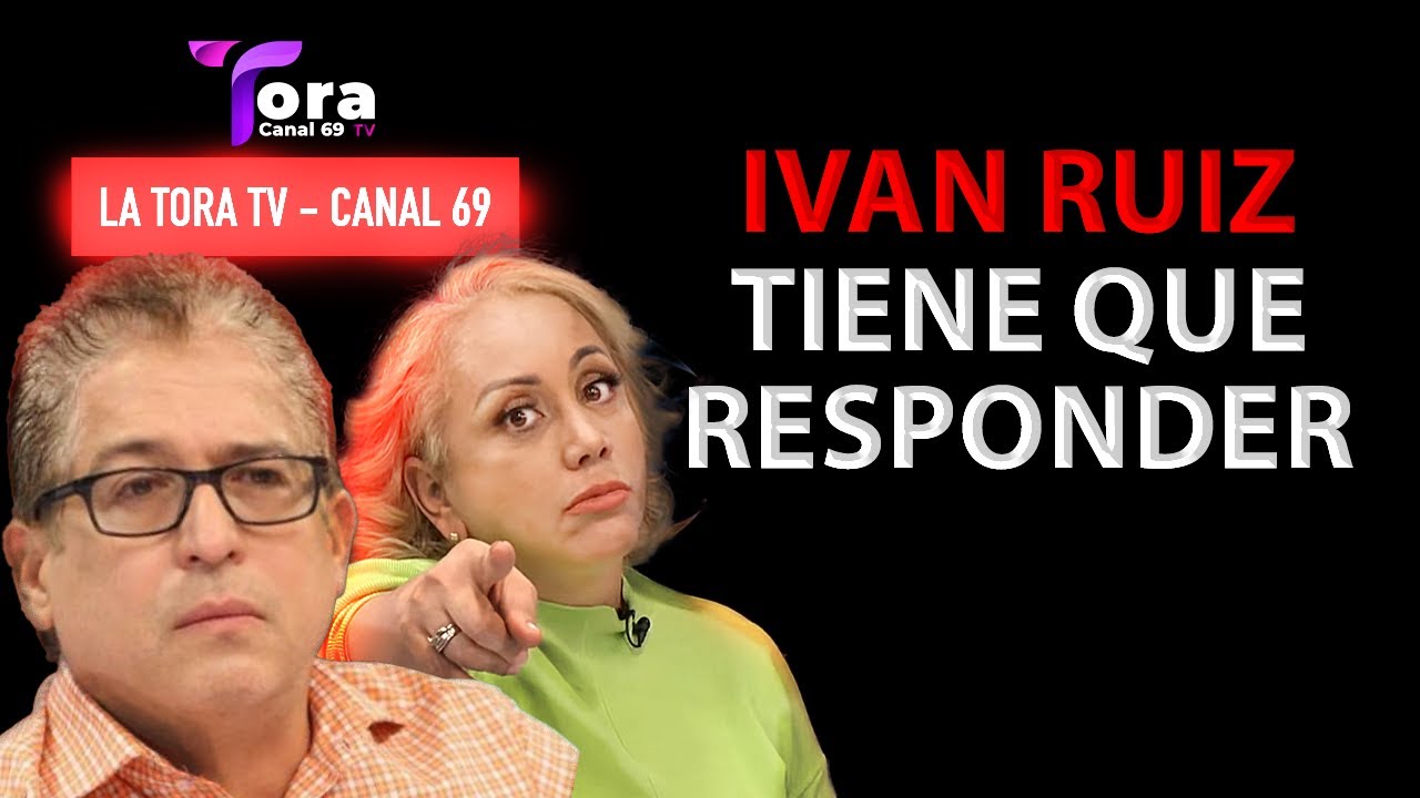 LA TORA DESTAPA EL NUEVO LÍO DE IVAN RUÍZ - YouTube