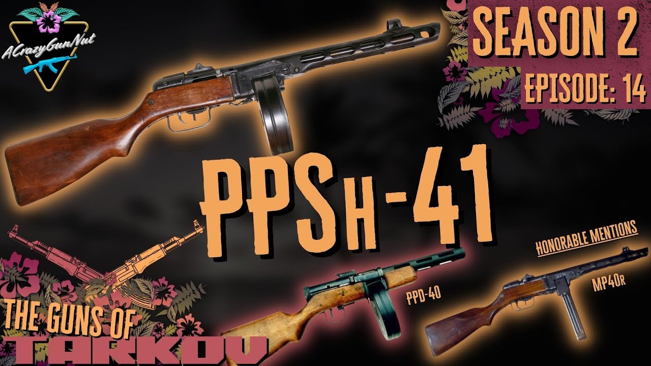 Guns Of Tarkov | PPSh-41 "Daddy" | S2:E14 - YouTube