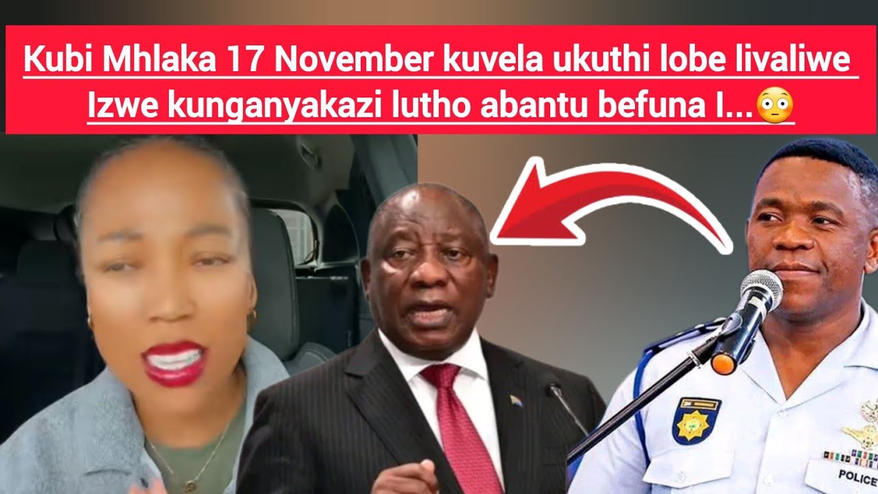 Kubi Mhlaka 17 November kuvela ukuthi lobe livaliwe izwe kunganyakazi ...